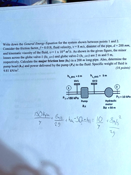 write down the general energy equation for the system shown between ...