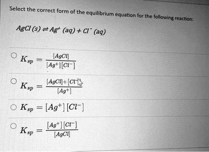 SOLVED: Select the correct form of the equilibrium equation for the ...
