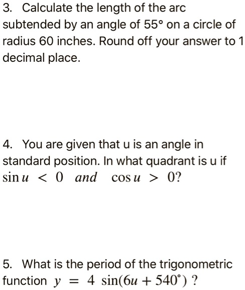 3 calculate the length of the arc subtended by an angle of 558 on a circle of radius 60 inches ...