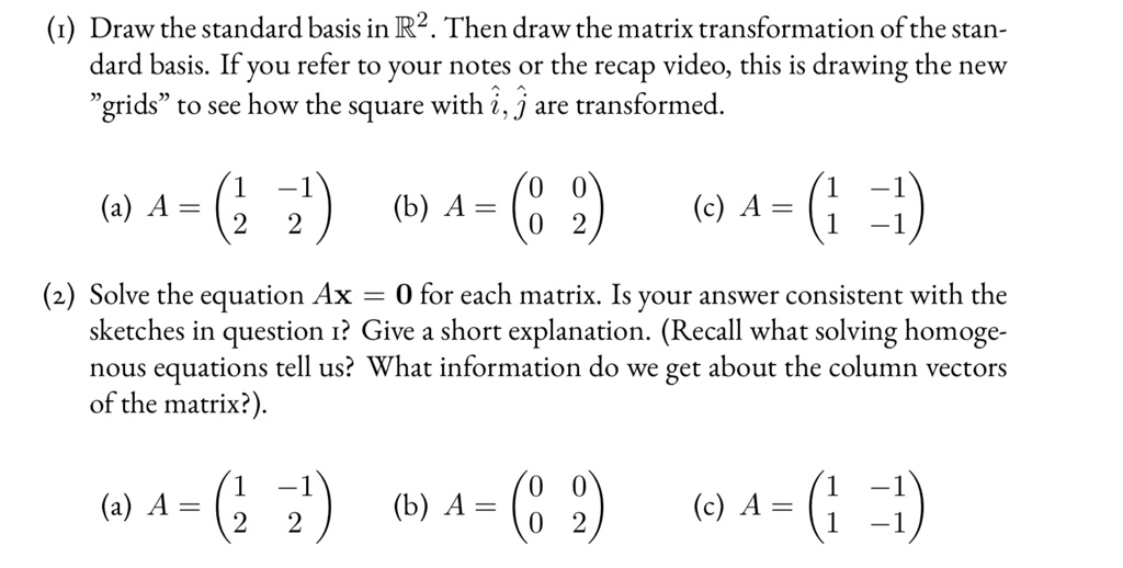 SOLVED:Draw the standard basis in R2. Then draw the matrix ...