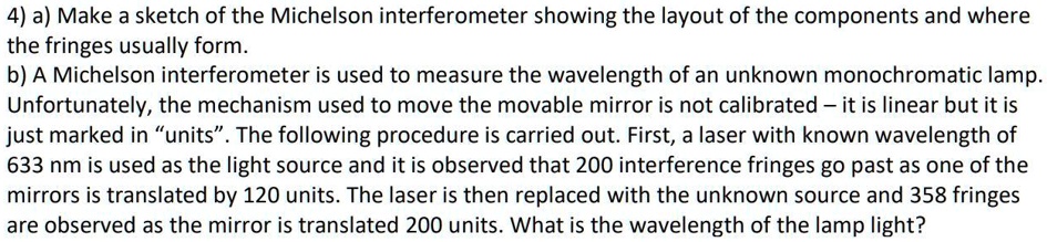 4 A Make A Sketch Of The Michelson Interferometer Showing The Layout Of The Components And