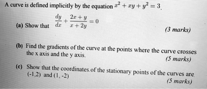 a curve is defined implicitly by the equation zy y 3 dy e1 0 a show that dx i 2y marks 6 find ...