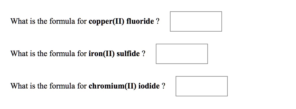 SOLVED: What is the formula for copper(II) fluoride ? What is the ...