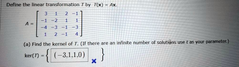 SOLVED: Define the linear transformation T by T(x) = Ax. (a) Find the ...