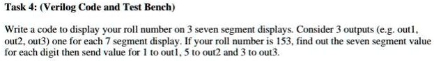 Solved Title Verilog Code And Test Bench For Displaying Roll Number On Seven Segment Displays 9855