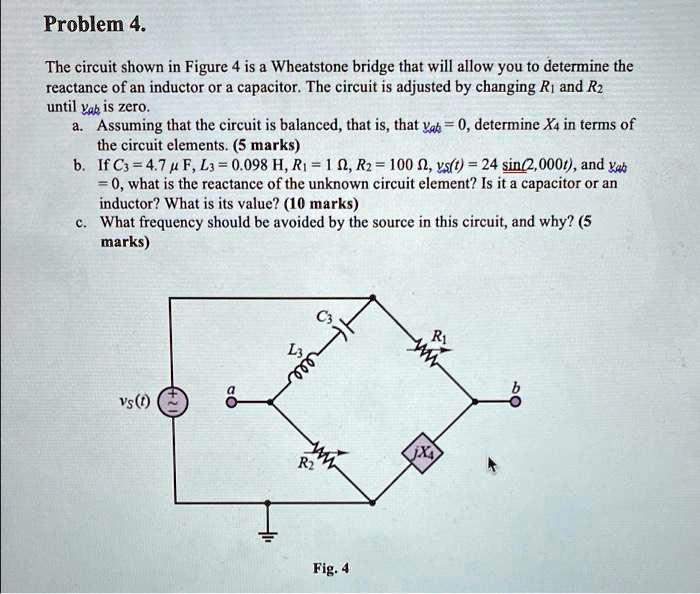 SOLVED: Problem 4. The circuit shown in Figure 4 is a Wheatstone bridge ...
