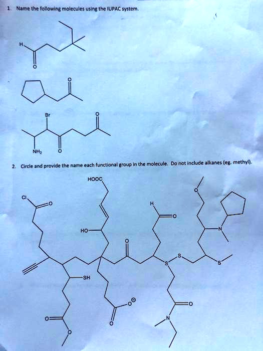 SOLVED: Name the following molecules using the IUPAC system; provide ...
