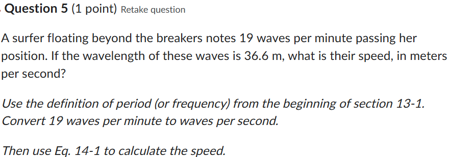 SOLVED: Question 5 (1 point) Retake question A surfer floating beyond ...