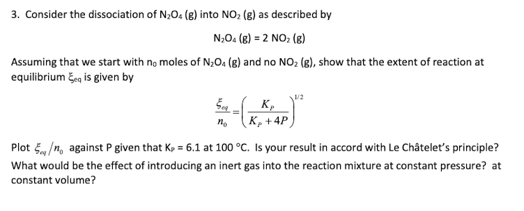 SOLVED: 3. Consider the dissociation of N2O4( g) into NO2( g) as described by N2O4( g)=2 NO2( g ...