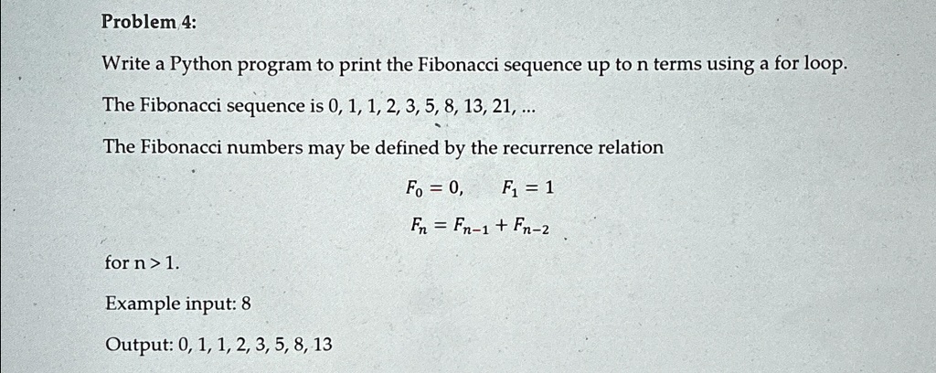 Problem 4: Write a Python program to print the Fibonacci sequence up to n terms using a for loop ...