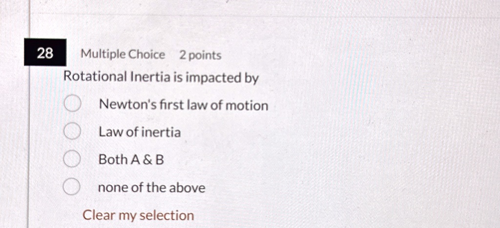 28 multiple choice 2 points rotational inertia is impacted by newtons first law of motion law of ...