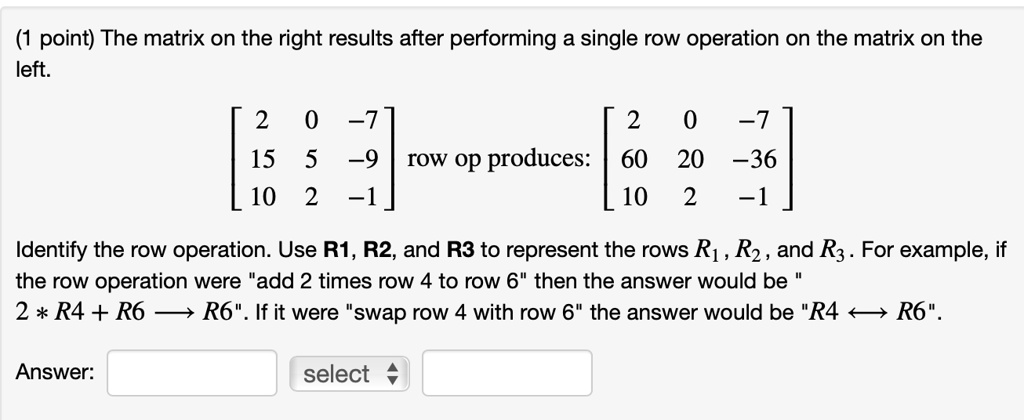 SOLVED: point) The matrix on the right results after performing a ...