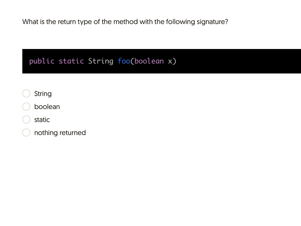 Solved What Is The Return Type Of The Method With The Following Signature Public Static String
