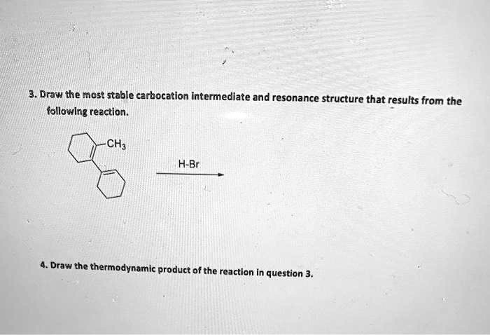 SOLVED: Draw the most stable carbocation intermediate and resonance structure that results from ...