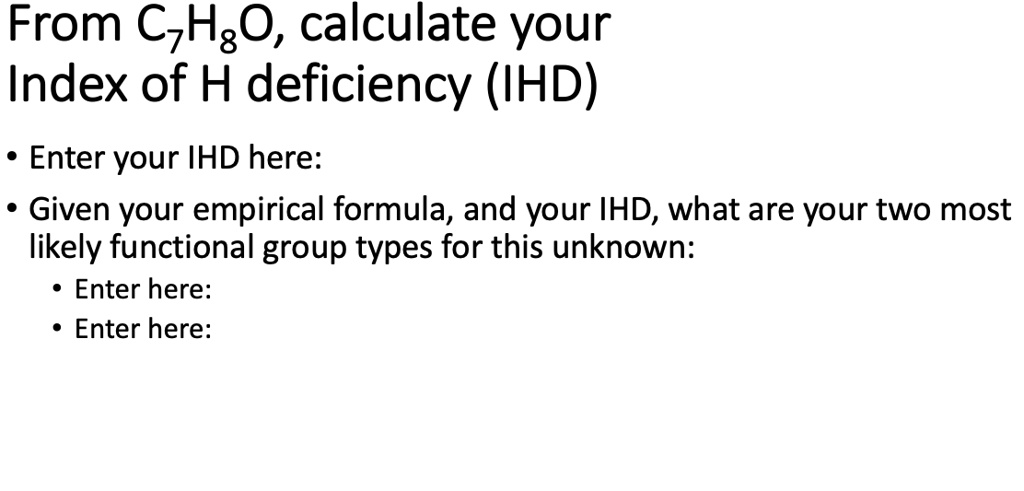 SOLVED: From CzHsO, calculate your Index of H deficiency (IHD) Enter ...