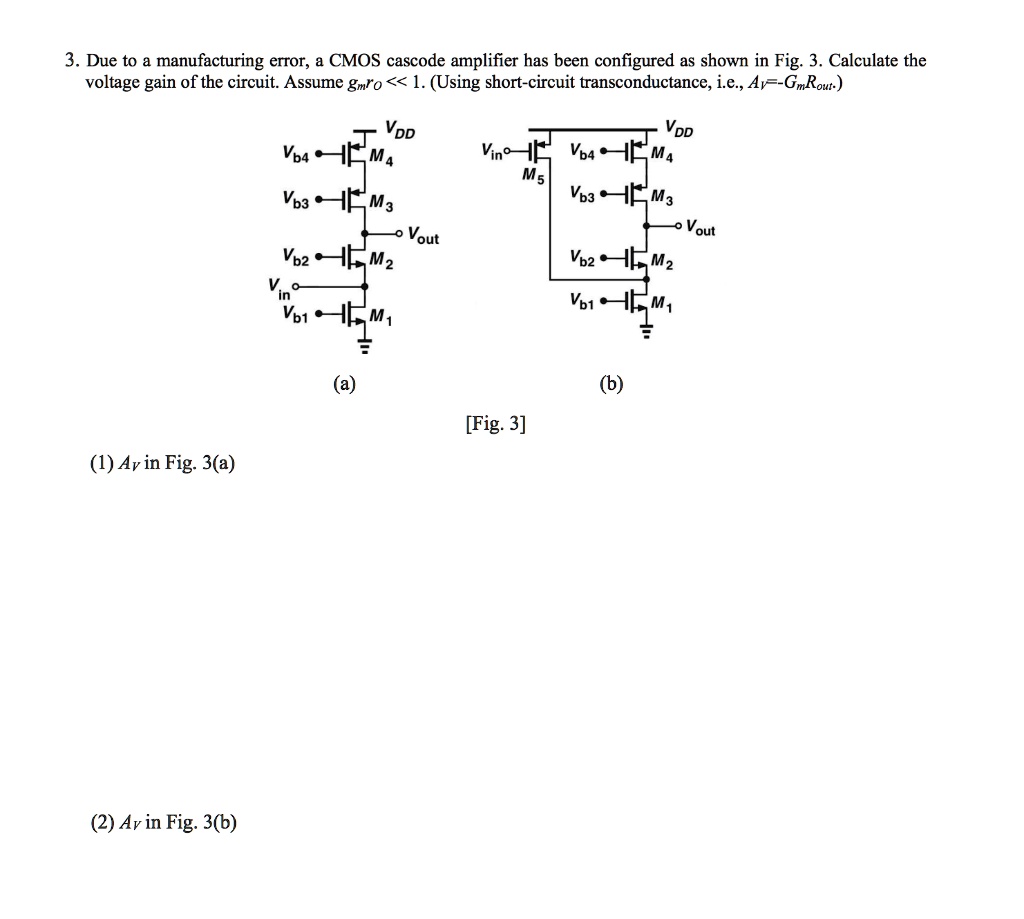 [GET ANSWER] 3. Due to a manufacturing error, a CMOS cascode amplifier ...