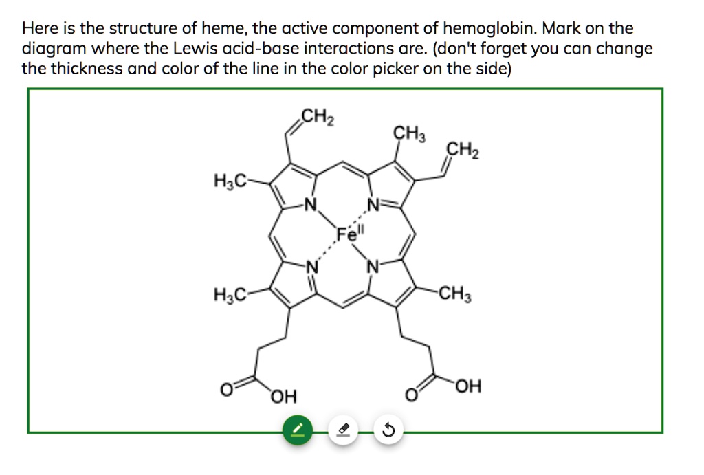 Here is the structure of heme, the active component of hemoglobin. Mark ...