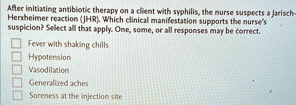 after initiating antibiotic therapy on a client with syphilis the nurse ...
