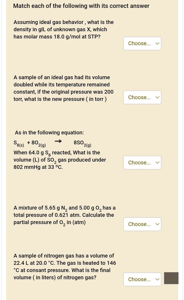 SOLVED: Match each of the following with its correct answer. Assuming ideal gas behavior, what ...
