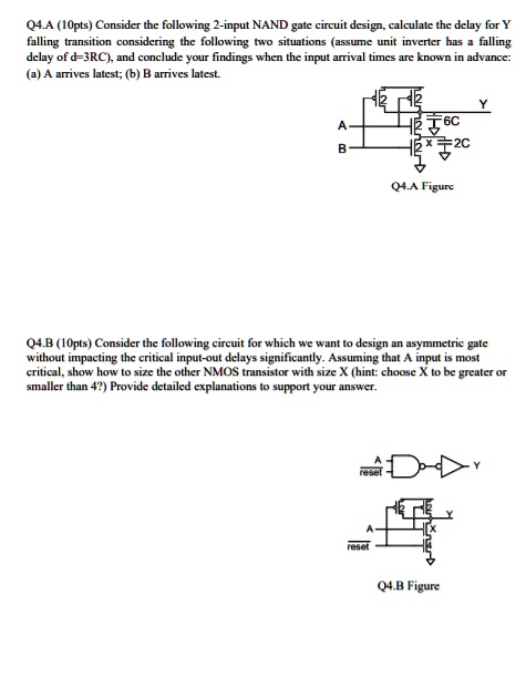 Q4.A (10pts) Consider the following 2-input NAND gate circuit design, calculate the delay for Y ...