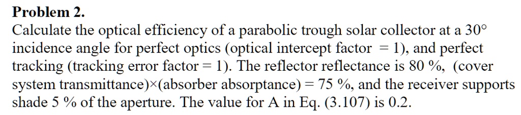 SOLVED: Problem 2. Calculate the optical efficiency of a parabolic ...