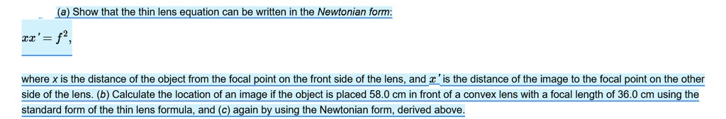 SOLVED: (a) Show that the thin lens equation can be written in the ... SOLVED: (a) Show that the thin lens equation can be written in the ...