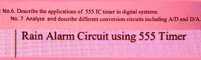 No.6. Describe the applications of 555 IC timer in digital systems. No ...