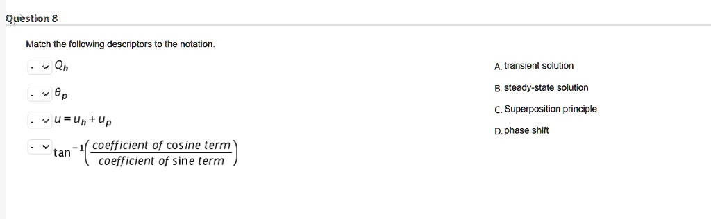[GET ANSWER] Question 8 Match the following descriptors to the notation ...