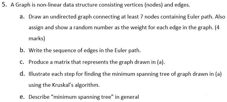 SOLVED: 5 A Graph is non-linear data structure consisting vertices ...