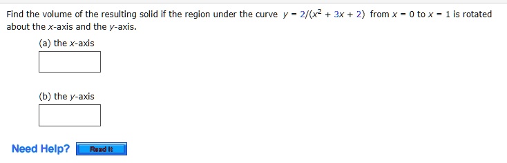 SOLVED: Find the volume of the resulting solid if the region under the curve about the X-axis ...