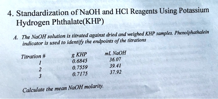 SOLVED: Standardization of NaOH and HCl Reagents Using Potassium Hydrogen Phthalate (KHP) and ...