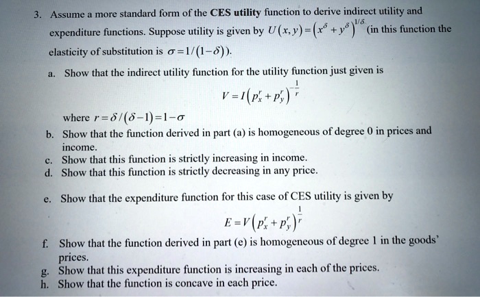 SOLVED: Assume a more standard form of the CES utility function to derive indirect utility and ...