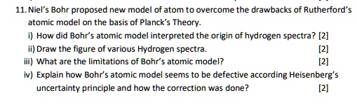 11. Niels Bohr proposed a new model of the atom to overcome the ...
