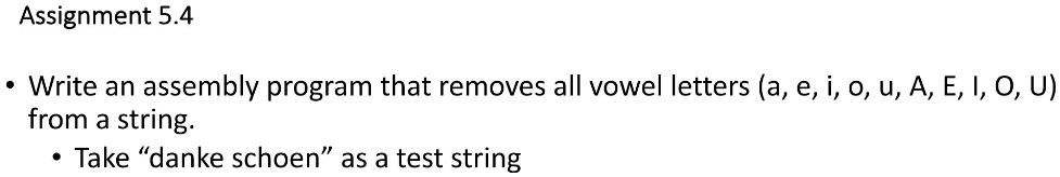 Assignment 5.4 Write an assembly program that removes all vowel letters ...