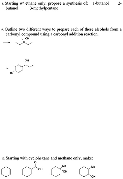 SOLVED: Starting W/ ethane only. propose synthesis of: I-butanol butanol 3-mcthylpentane Outline ...