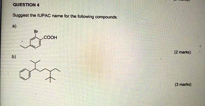 SOLVED:QUESTION 4 Suggest the IUPAC name for the following compounds ...