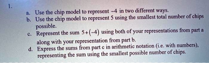 SOLVED: Use the chip model to represent -4 in two different ways Use ...