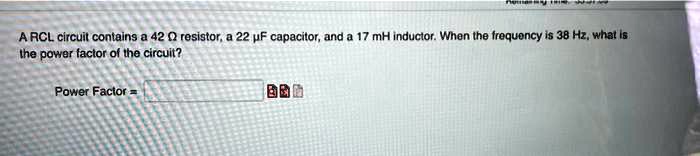 SOLVED: A RCL circuit contains a 42 Q resistor a 22 F capacitor,and a 17 mH inductor.When the ...
