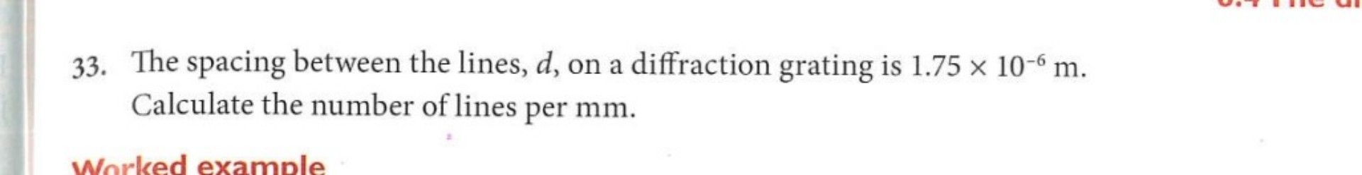 33. The spacing between the lines, d, on a diffraction grating is 1.75 ...