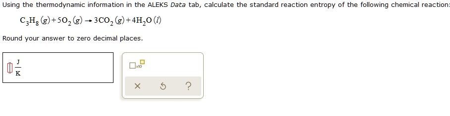SOLVED: Using the thermodynamic information in the ALEKS Data tab ... SOLVED: Using the thermodynamic information in the ALEKS Data tab ...