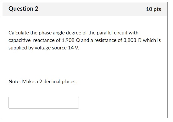 SOLVED: Calculate the phase angle degree of the parallel circuit with capacitive reactance of ...