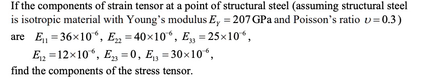 If the components of strain tensor at a point of structural steel ...