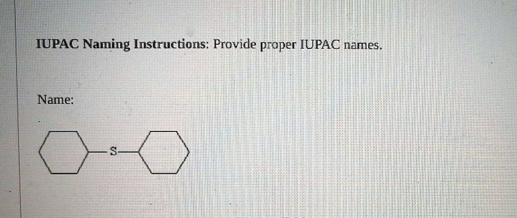 SOLVED: IUPAC Naming Instructions: Frovide proper [UPAC names Name: