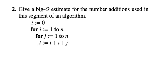 give a big o estimate for the number additions used in this segment of ...
