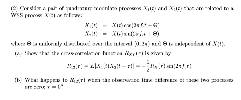 Consider a pair of quadrature modulated processes X1(t) and X2(t) that ...