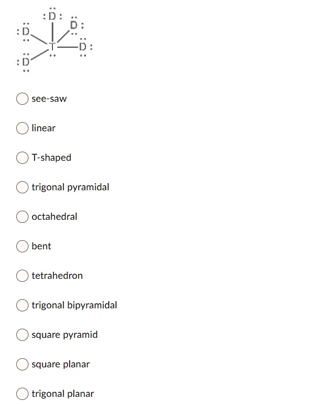 SOLVED:see-saw linear T-shaped trigonal pyramidal octahedral bent ...
