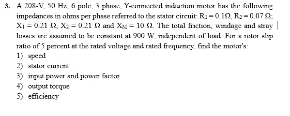 SOLVED: A 208-V, 50 Hz, 6-pole, 3-phase, Y-connected induction motor ...