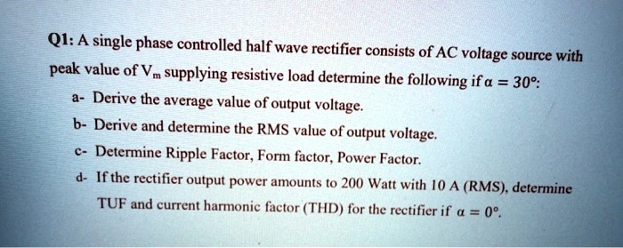 SOLVED: A single-phase controlled half-wave rectifier consists of an AC voltage source with a ...