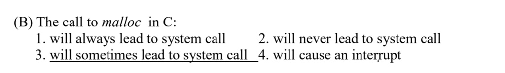 Solved Please Explain This Answer Why Will Malloc Not Always Lead To A System Call B The