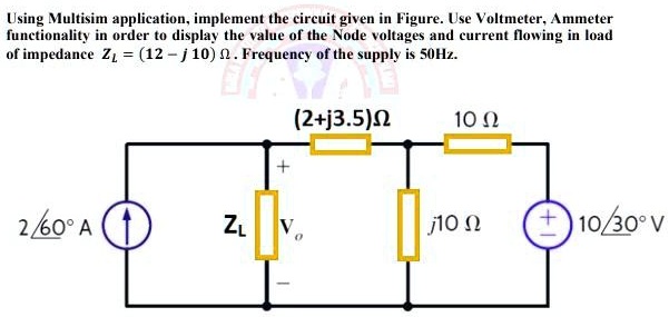 Solved Using Multisim Application Implement The Circuit Given In Figure Use Voltmeter 3887